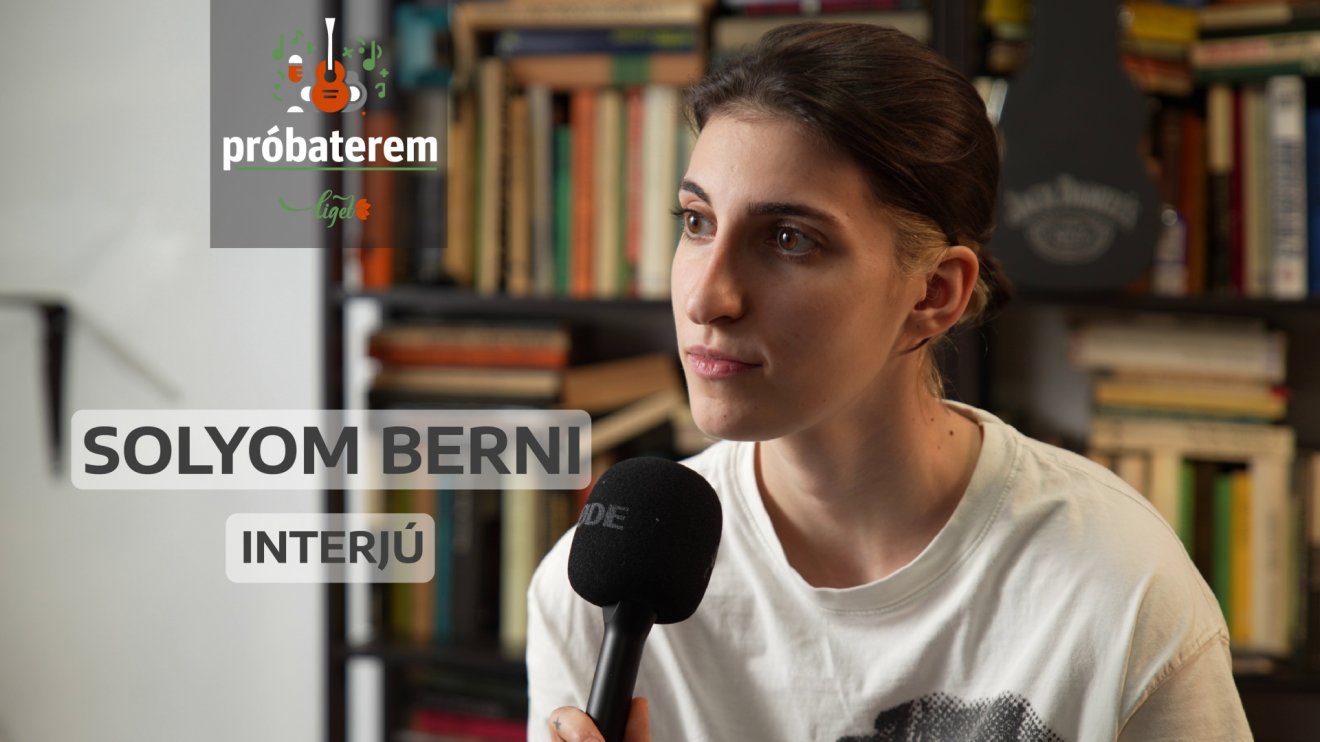 Solyom Berni: megtaláltam azokat, akikre tudok számítani | Próbaterem ...